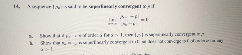 Solved 14. A sequence {pn) is said to be superlinearly | Chegg.com