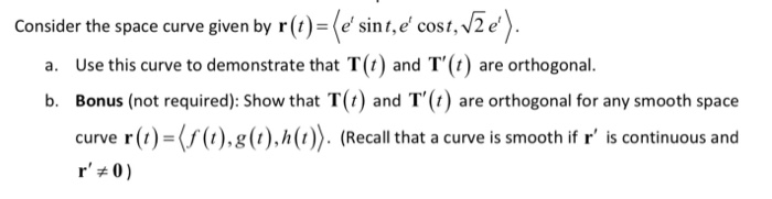Solved Consider the space curve given by r(t)= {e' sint, e' | Chegg.com