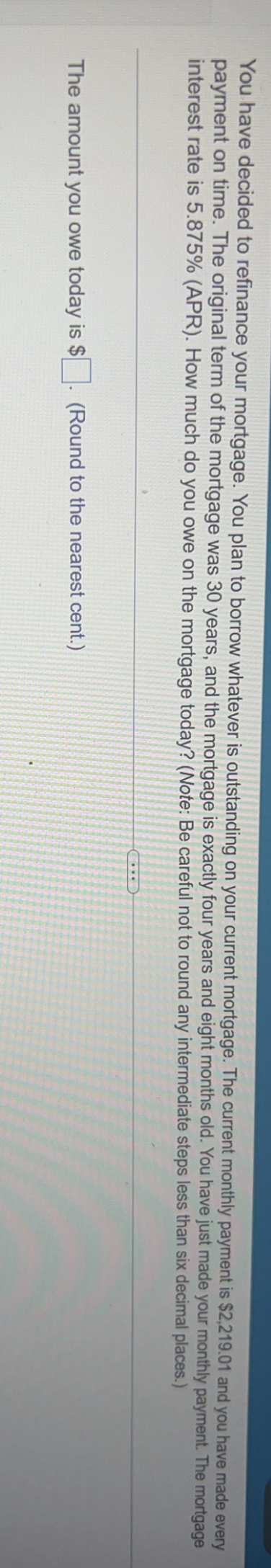 Solved You have decided to refinance your mortgage. You plan | Chegg.com