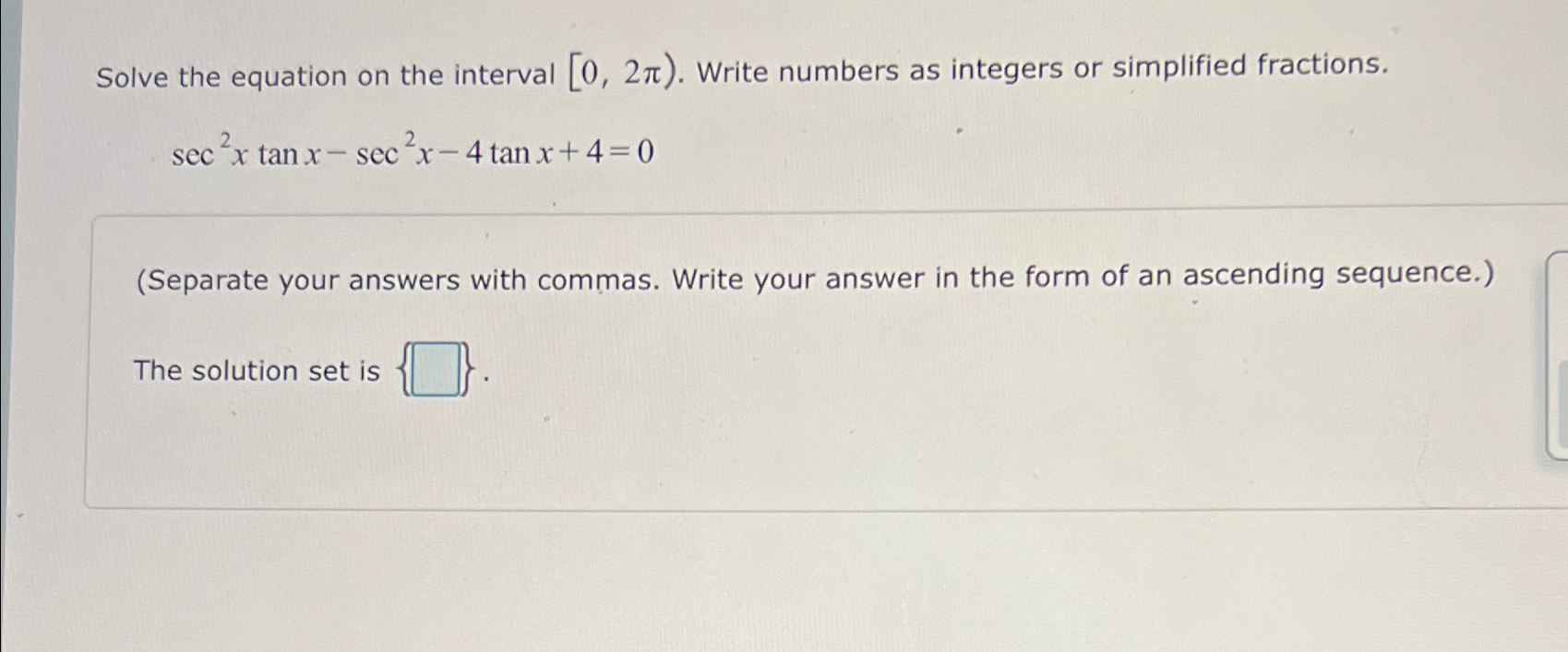 Solved Solve the equation on the interval [0,2π). ﻿Write | Chegg.com