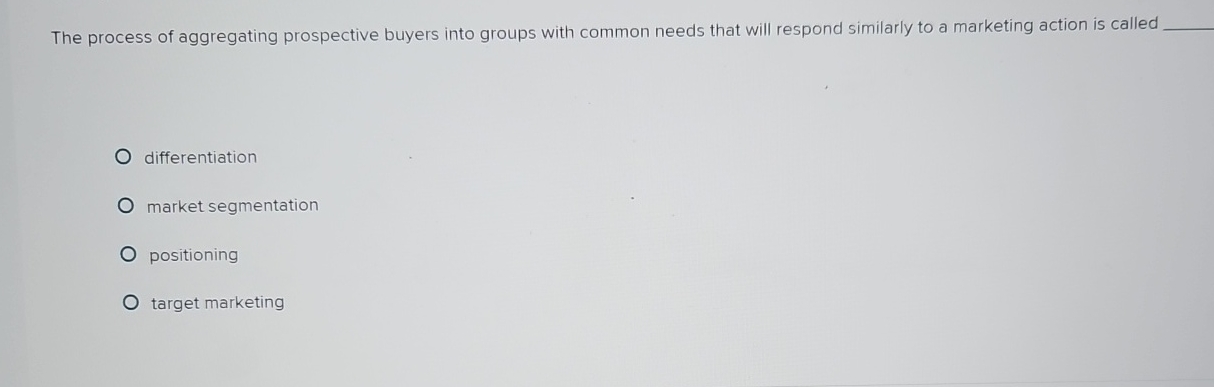Solved The process of aggregating prospective buyers into | Chegg.com