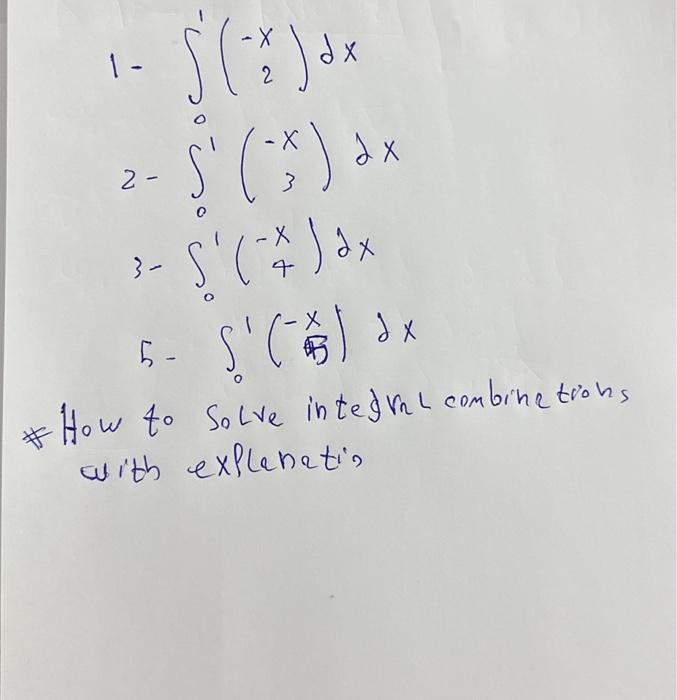 1−∫01(−x2)dx2−∫01(−x3)dx3−∫01(−x4)dx5−∫01(−x5)dx * | Chegg.com