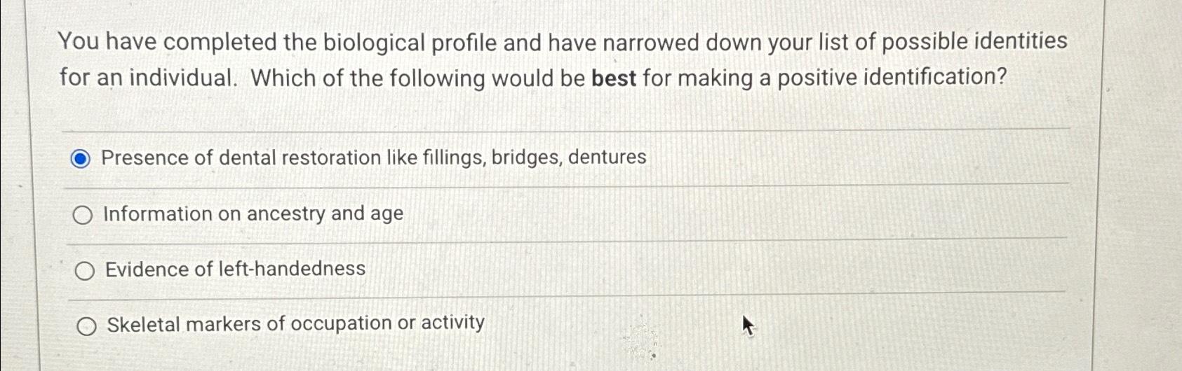 Solved You have completed the biological profile and have | Chegg.com