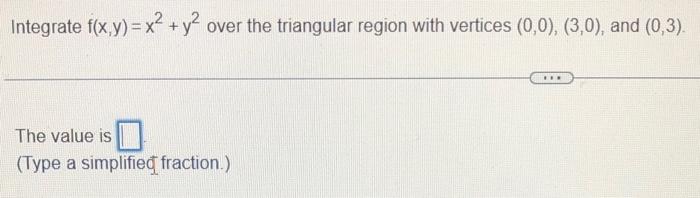 Integrate f(x,y)=x2+y2 over the triangular region | Chegg.com