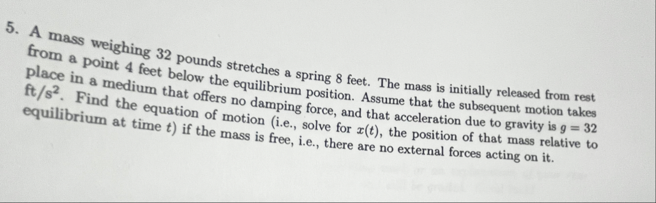 Solved A mass weighing 32 ﻿pounds stretches a spring 8 | Chegg.com