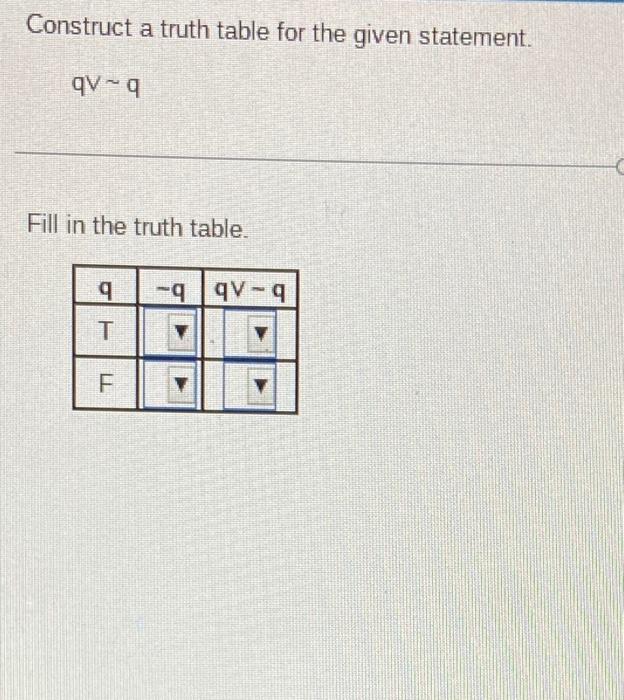Solved Construct a truth table for the given statement. qv∼9 | Chegg.com