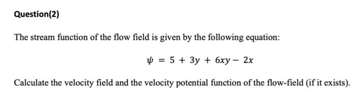 Solved The stream function of the flow field is given by the | Chegg.com