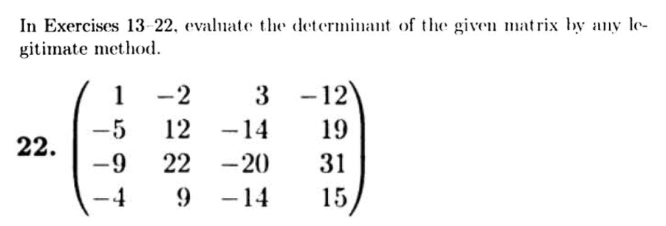 Solved In Exercises 13 22, ﻿evaluate the determinant of the | Chegg.com