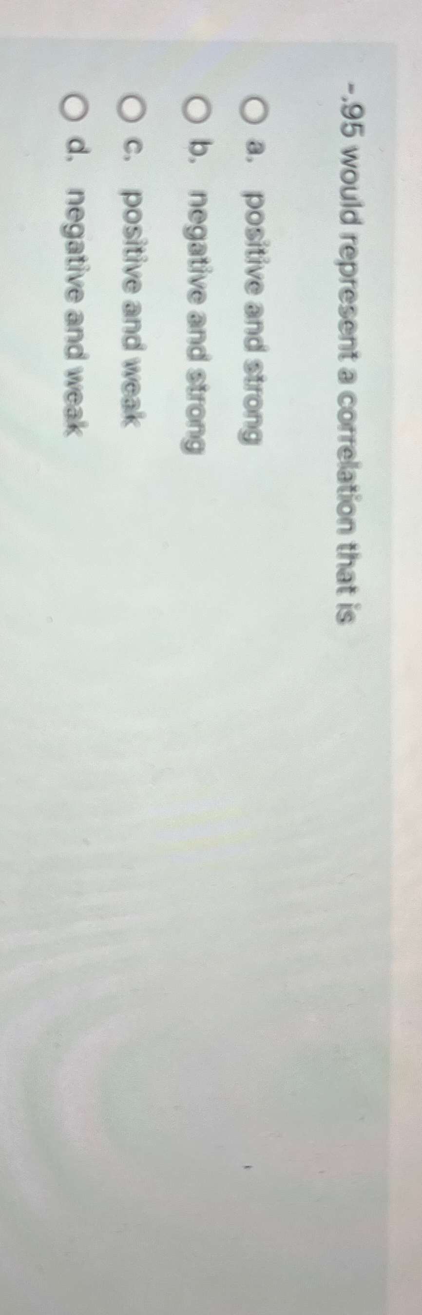 Solved -.95 ﻿would represent a correlation that isa. | Chegg.com