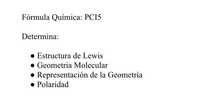 Solved Fórmula Química: PCI5 Determina: - Estructura de | Chegg.com