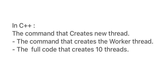 Solved In C++: The command that Creates new thread. - The | Chegg.com