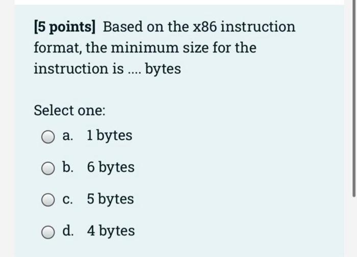 Solved [5 points) Based on the x86 instruction format, the | Chegg.com