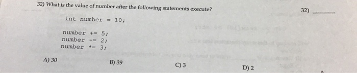 Solved 32) What is the value of number after the following | Chegg.com