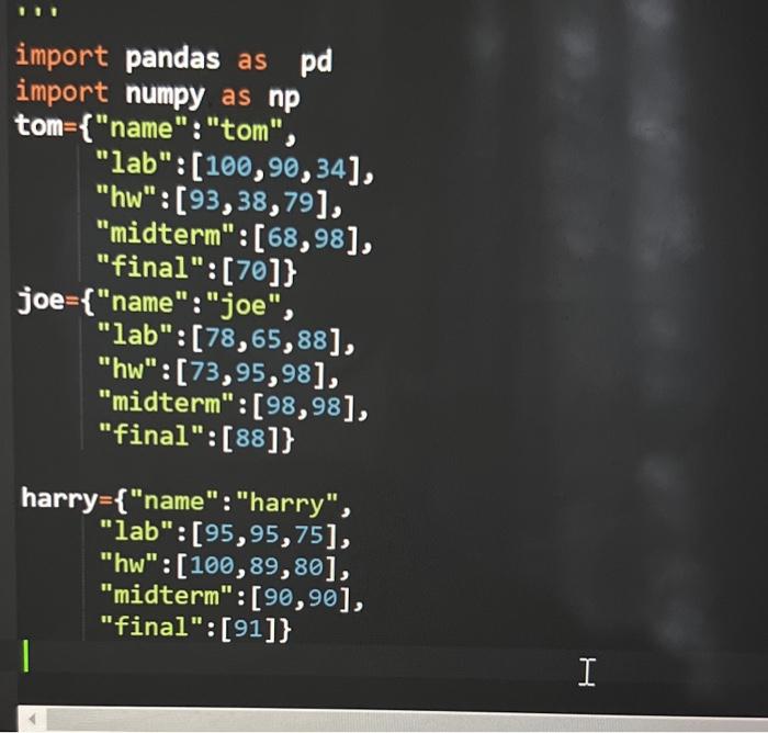 Solved import pandas as pd import numpy as np tom=\{ Solved import pandas as pd import numpy as np tom=\{