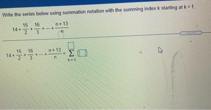 Solved Write the series 7+ 8+ 9+ 10 + 11 using summation | Chegg.com