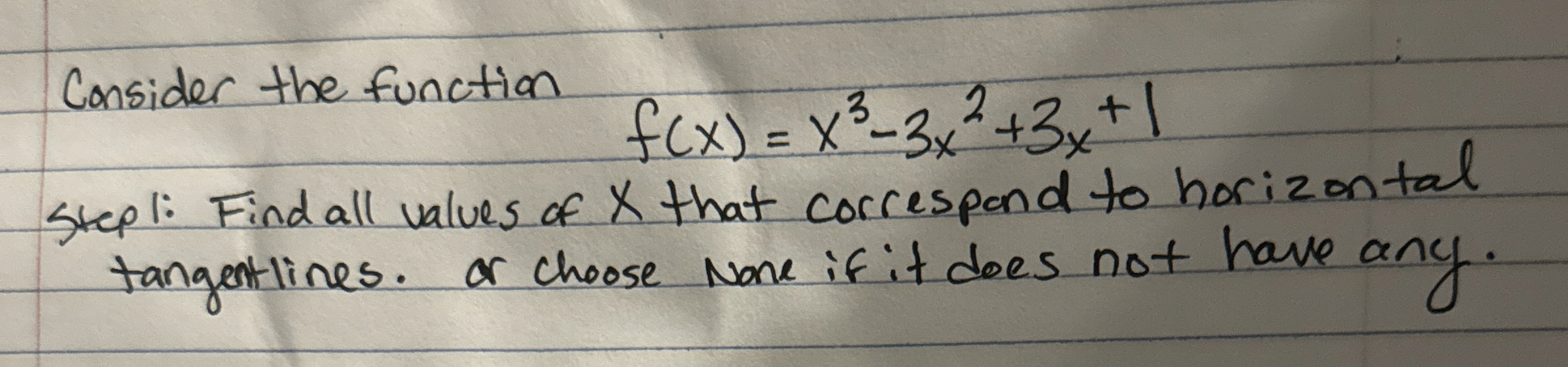 Solved Consider the functionf(x)=x3-3x2+3x+1step 1: Find all | Chegg.com