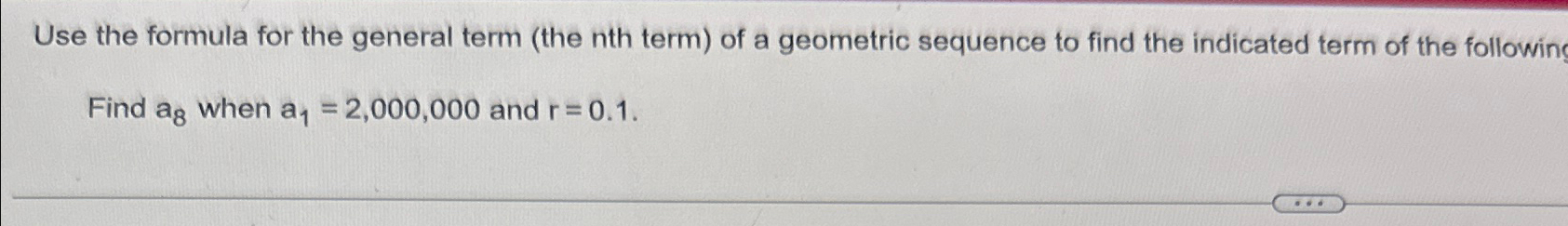 Solved Use the formula for the general term (the nth term) | Chegg.com