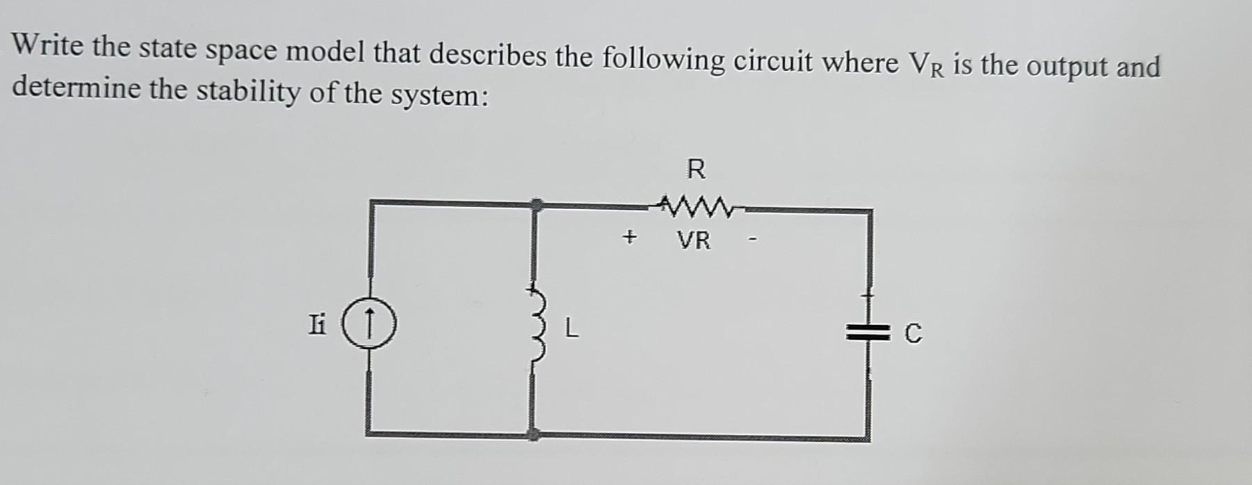 Solved Write the state space model that describes the | Chegg.com