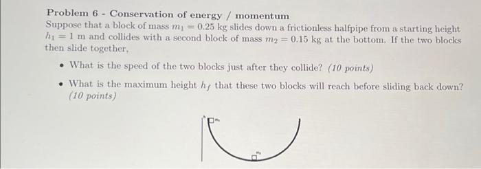 Solved Problem 6 Conservation of energy / momentum Suppose | Chegg.com