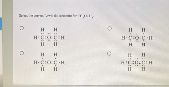 Solved Select the correct Lewis dot structure for CH3OCH3. | Chegg.com