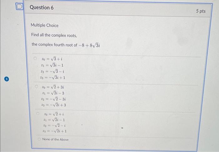 Solved Multiple Choice Find all the complex roots, the | Chegg.com