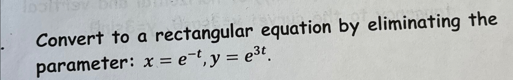 Solved Convert to a rectangular equation by eliminating the | Chegg.com