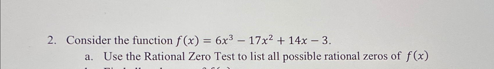 Solved Consider the function f(x)=6x3-17x2+14x-3.a. ﻿Use the | Chegg.com