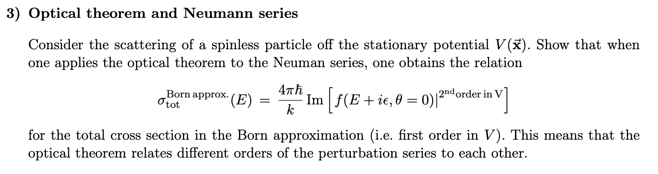 Solved Optical theorem and Neumann seriesConsider the | Chegg.com