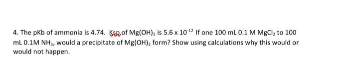 Solved The pKb of ammonia is 4.74. Ksp of Mg(OH)2 is 5.6 | Chegg.com