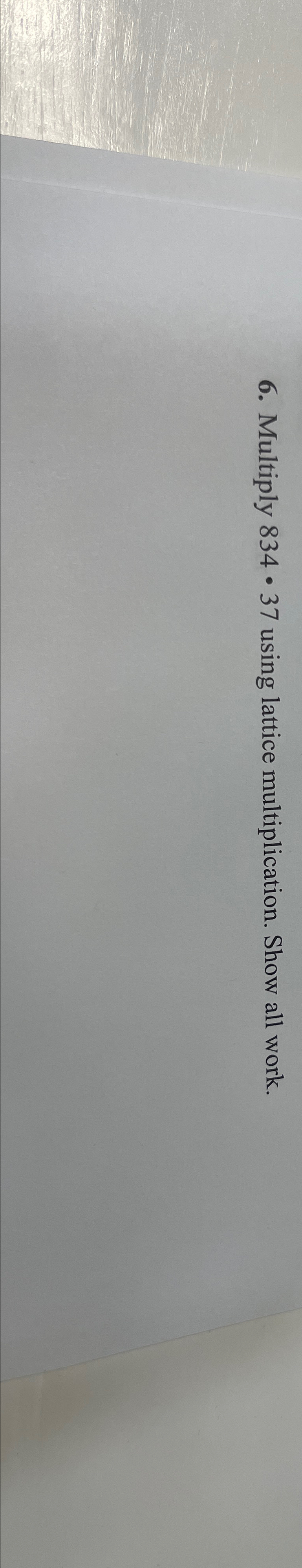Solved Multiply 834 * 37 ﻿using lattice multiplication. Show | Chegg.com