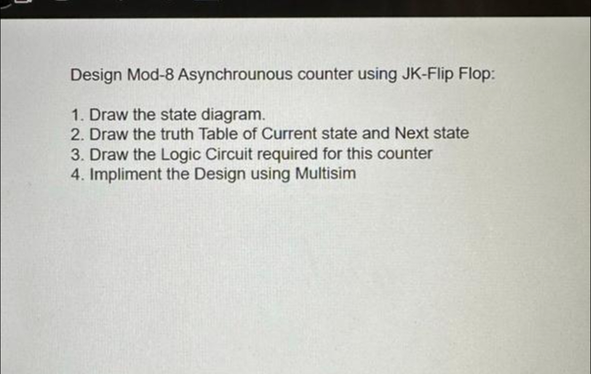 Solved Design Mod-8 ﻿Asynchrounous counter using JK-Flip | Chegg.com