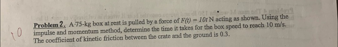 Solved Problem 2. ﻿A 75-kg ﻿box at rest is pulled by a force | Chegg.com
