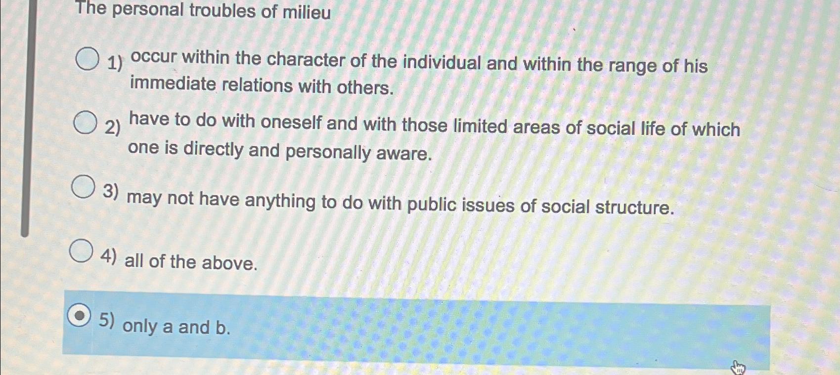 Solved The personal troubles of milieuoccur within the | Chegg.com