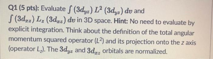 Solved Q1 (5 pts): Evaluate S (3dyz) L (3dyz) dv and S | Chegg.com