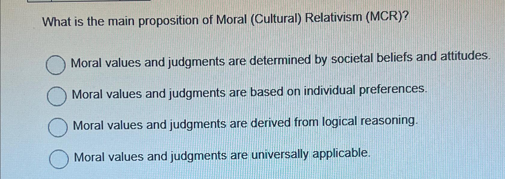 Solved What is the main proposition of Moral (Cultural) | Chegg.com