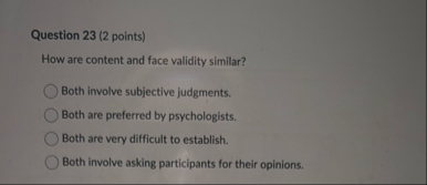 Solved Question 23 (2 ﻿points)How are content and face | Chegg.com