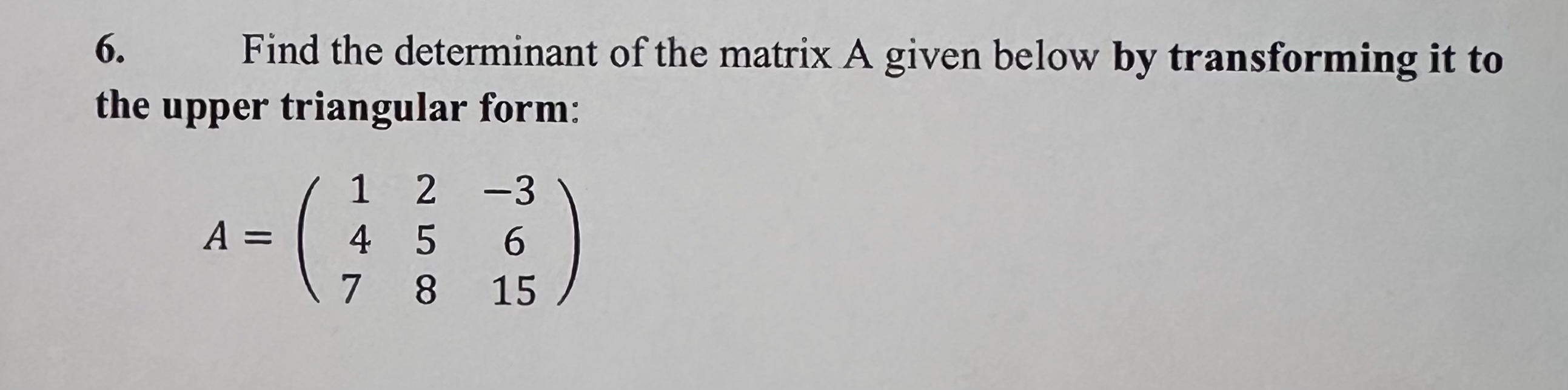 Solved Find the determinant of the matrix A given below by | Chegg.com
