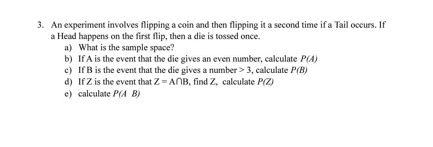 Solved 3 An Experiment Involves Flipping A Coin And Then