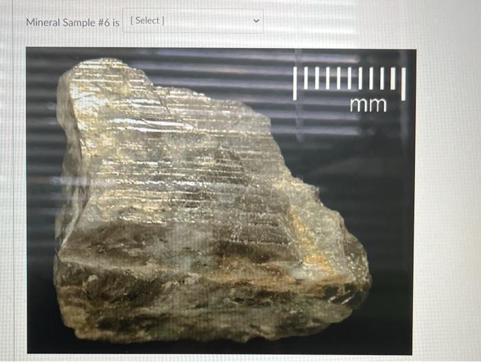 Solved Mineral Sample #6 is | Chegg.com
