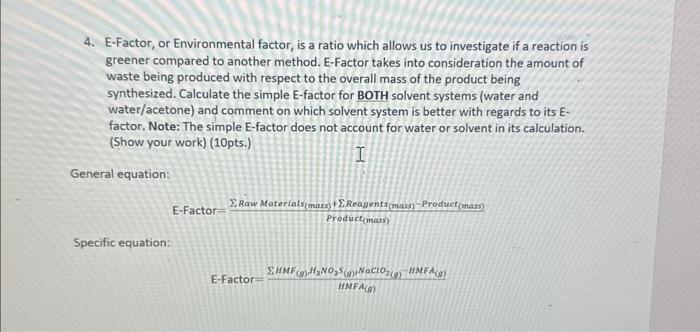 Solved 4. E-Factor, or Environmental factor, is a ratio | Chegg.com