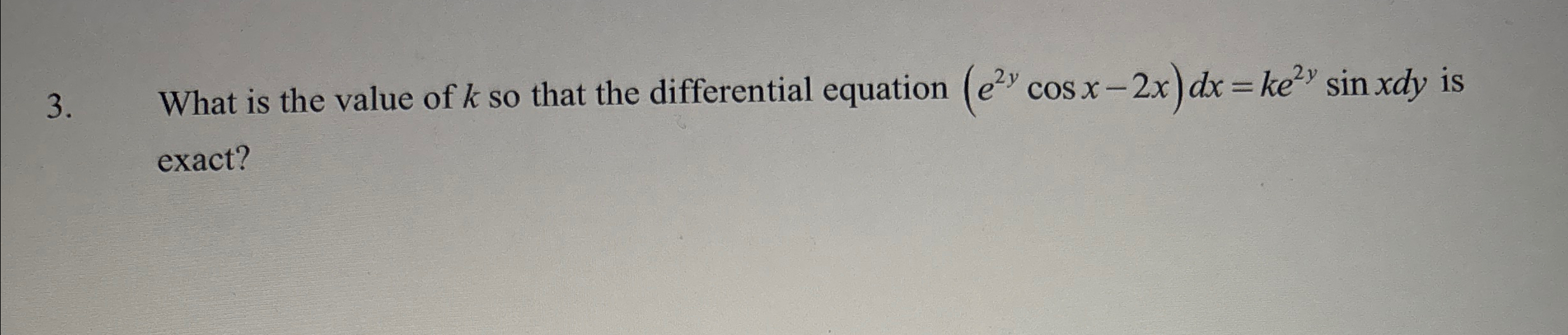 Solved What is the value of k ﻿so that the differential | Chegg.com