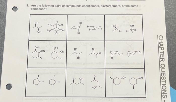 Solved 1. Are the following pairs of compounds enantiomers, | Chegg.com