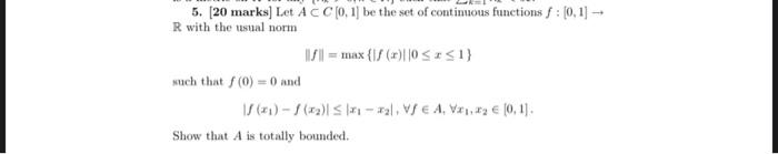 Solved 5. [20 marks] Let A⊂C[0,1] be the set of continuous | Chegg.com
