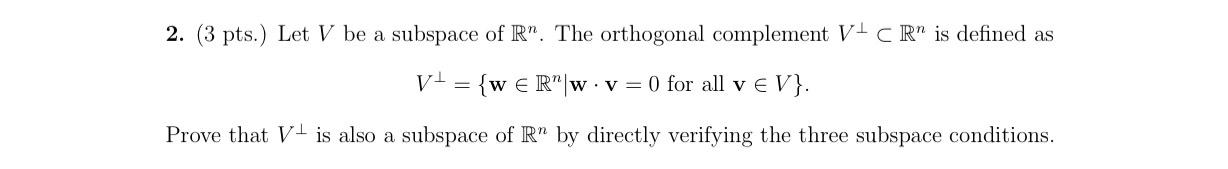 Solved (3 ﻿pts.) ﻿Let V ﻿be a subspace of Rn. ﻿The | Chegg.com