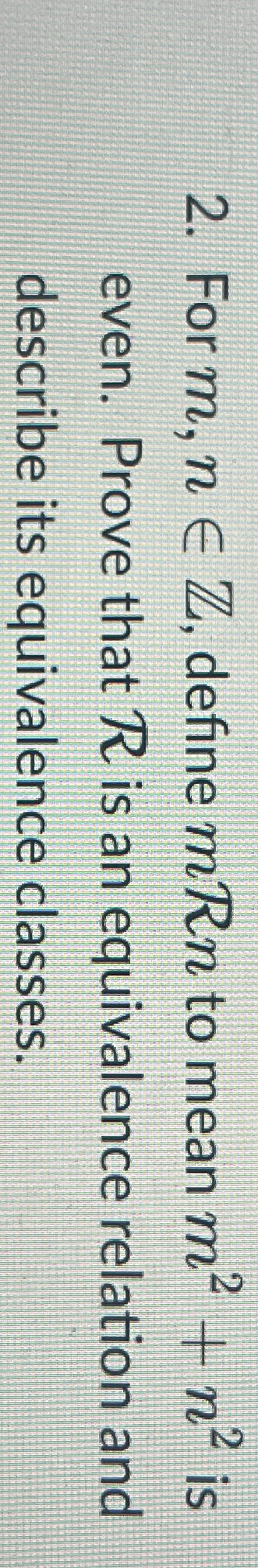 Solved For m,n in Z, ﻿define mRn ﻿to mean m2+n2 ﻿is even. | Chegg.com