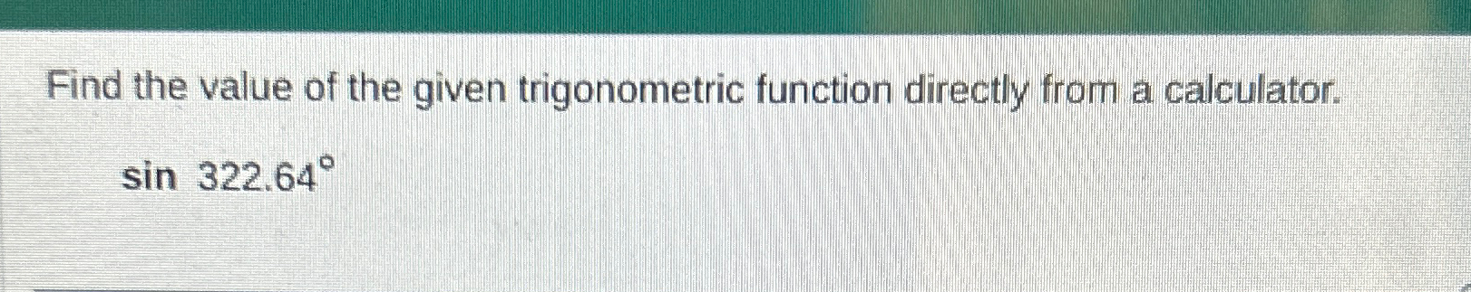 Solved Find the value of the given trigonometric function | Chegg.com