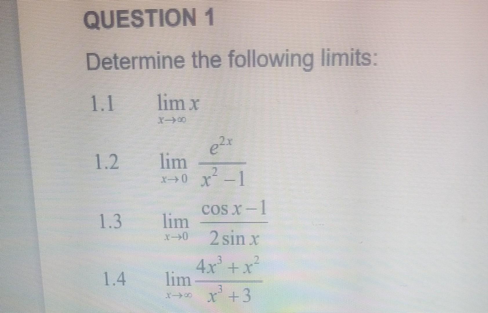 Solved Determine the following limits: 1.1 limx→∞x | Chegg.com