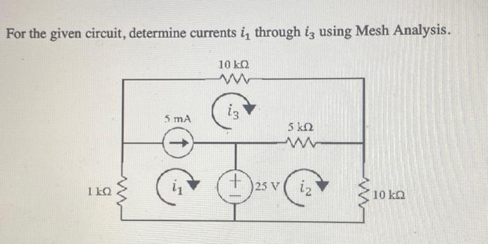 Solved For the given circuit, determine currents i1 through | Chegg.com
