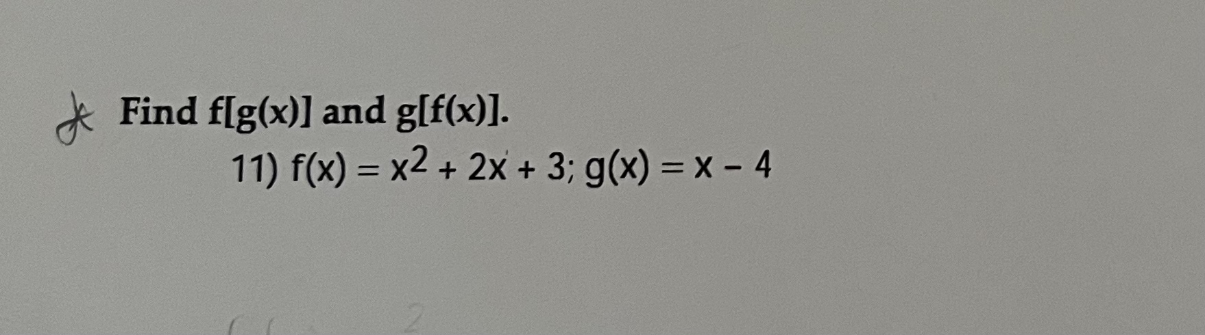 Solved f Find f[g(x)] ﻿and g[f(x)].f(x)=x2+2x+3;g(x)=x-4 | Chegg.com