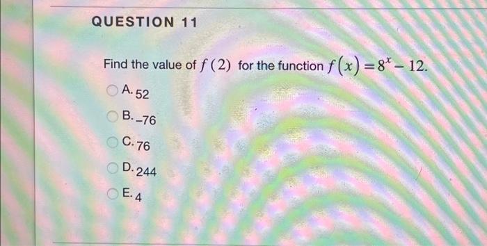 Solved Find the value of f(2) for the function f(x)=8x−12 A. | Chegg.com